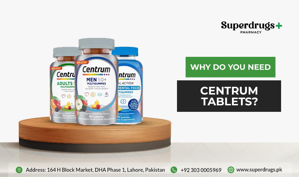Why Do You Need Centrum Tablets? – Superdrugs